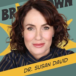 Dr. Susan David: Build Emotional Agility, Avoid Burnout, & The Dangers ...